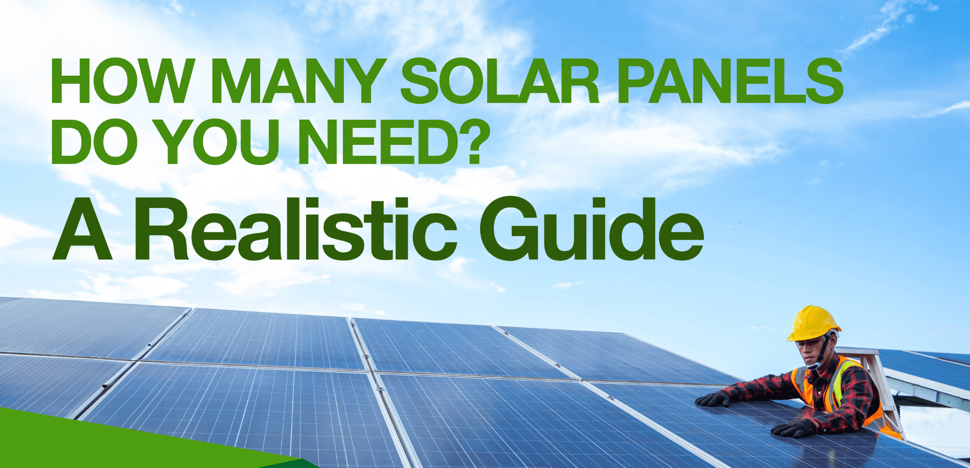 How Many Solar Panels Do You Need? A Realistic Guide